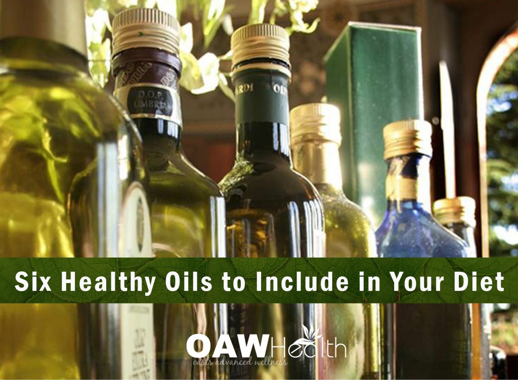 Six Healthy Oils to Include in Your Diet - OAWHealth
